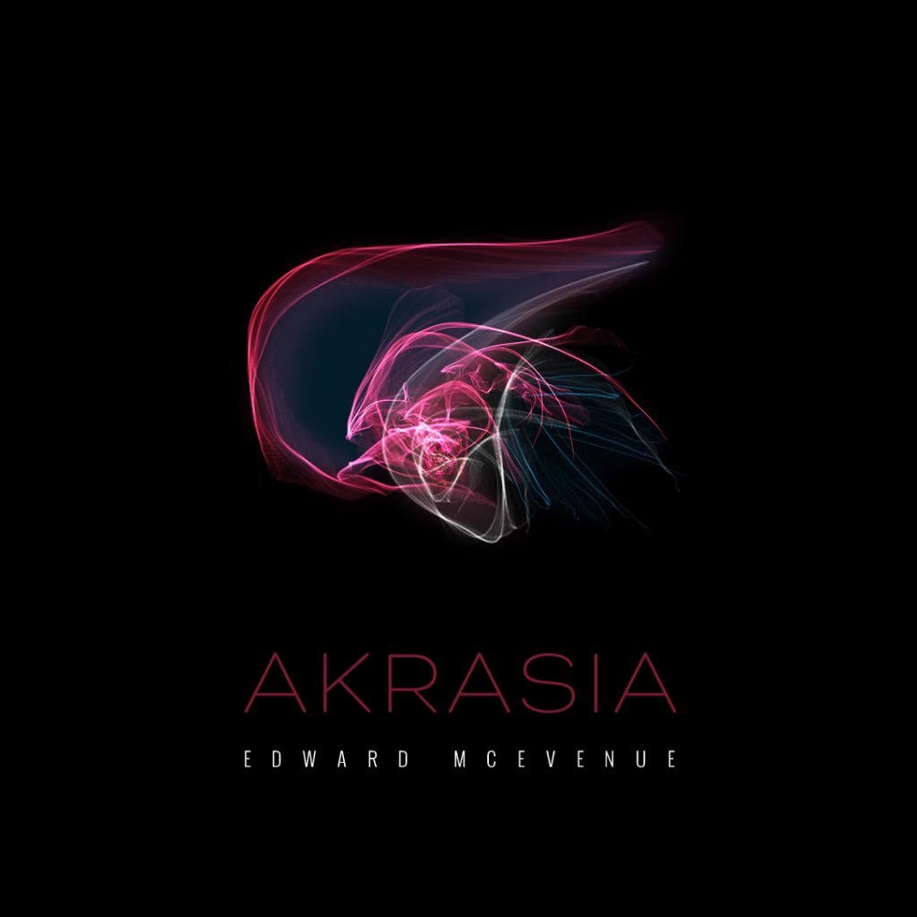 Edward McEvenue | WIP – New Album – Akrasia